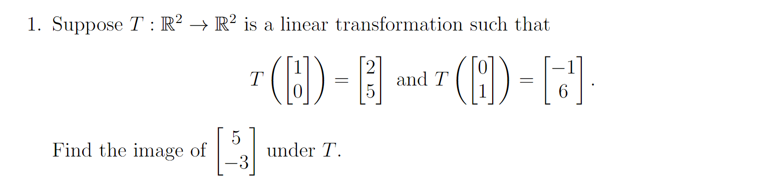 Solved 1. Suppose T:R2→R2 is a linear transformation such | Chegg.com