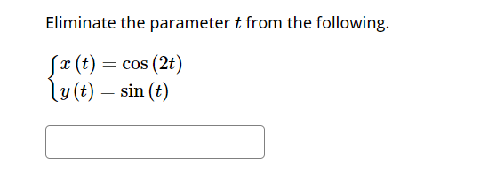 Solved Eliminate the parameter t from the following. | Chegg.com
