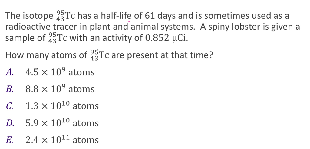 Solved The isotope Tc has a half-life of 61 days and is | Chegg.com