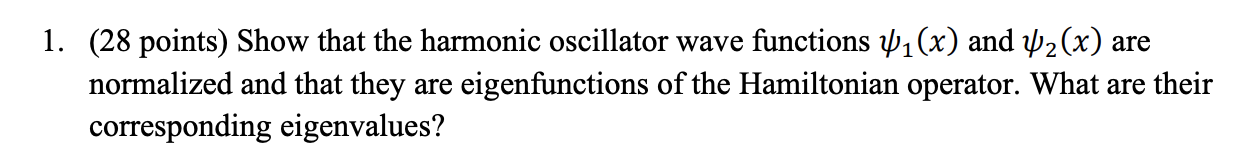 Solved 1. (28 points) Show that the harmonic oscillator wave | Chegg.com