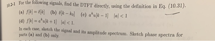 Solved 10.2-1 For the following signals, find the DTFT | Chegg.com