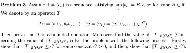 Solved Problem 3. Assume that (bk) is a sequence satisfying | Chegg.com
