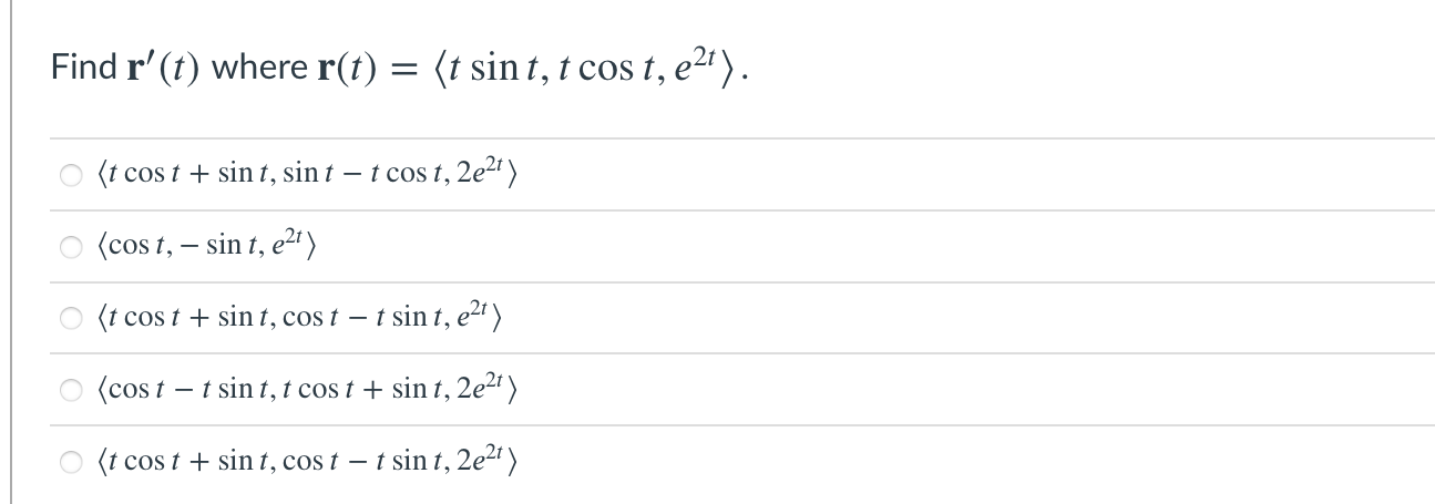 Solved Find r' (t) where r(t) = (t sint, t cost, e2t). (t | Chegg.com