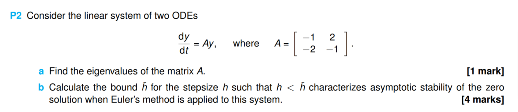 Solved P2 Consider the linear system of two ODEs dtdy=Ay, | Chegg.com