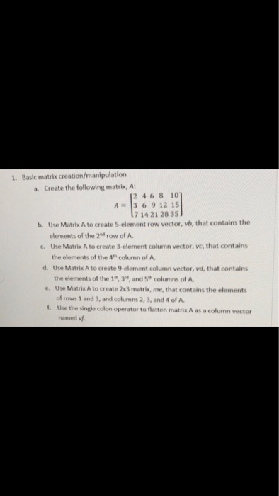 Solved 1. Basic matrix creation/manipulation a. Create the | Chegg.com