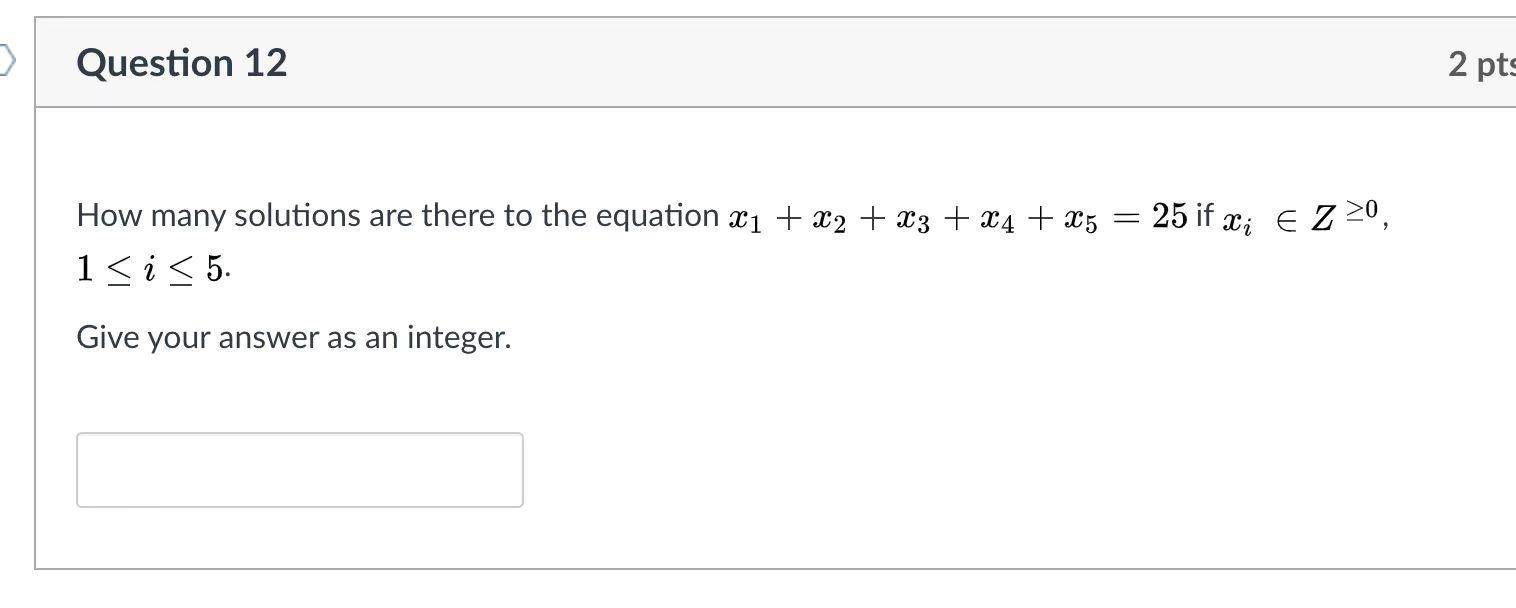 Solved Question 12 2 pts How many solutions are there to the | Chegg.com