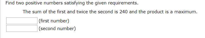 Solved Find two positive numbers satisfying the given | Chegg.com