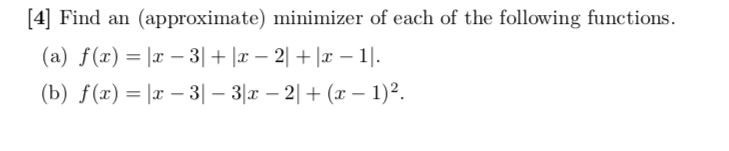 Solved [4] Find an (approximate) minimizer of each of the | Chegg.com