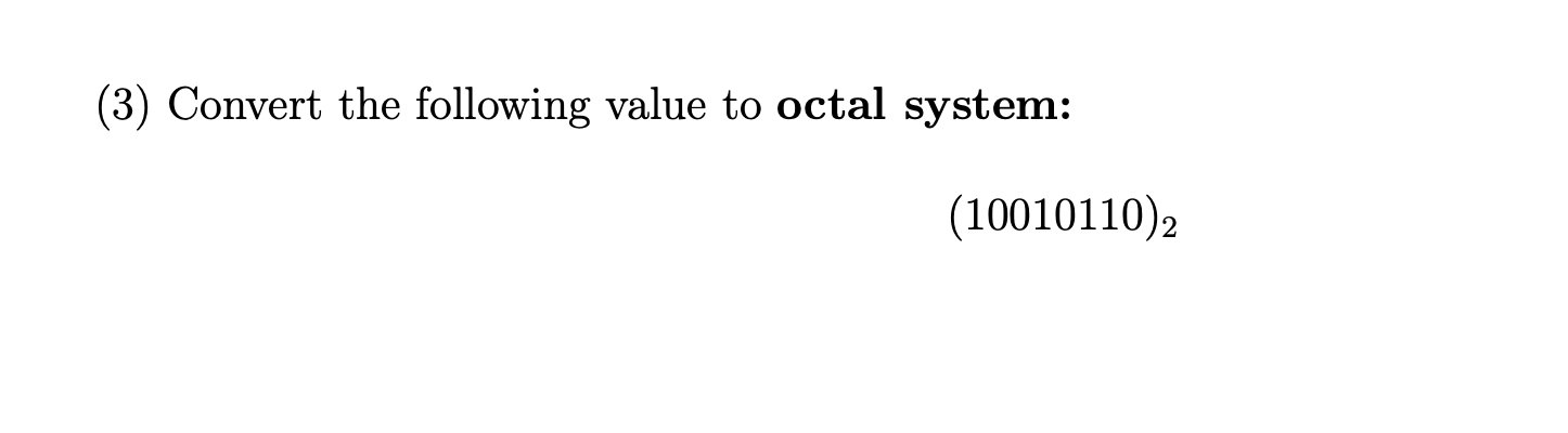 Solved (3) Convert the following value to octal system: | Chegg.com