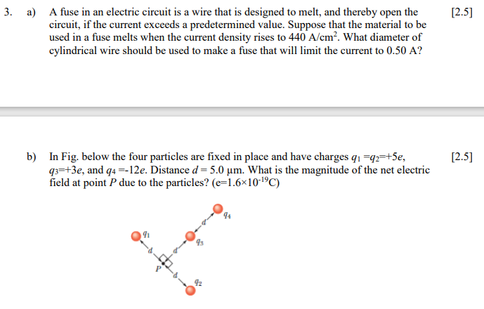 Solved [2.5] 3. a) A fuse in an electric circuit is a wire | Chegg.com