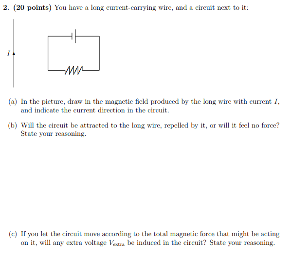 Solved 2. (20 points) You have a long current-carrying wire, | Chegg.com
