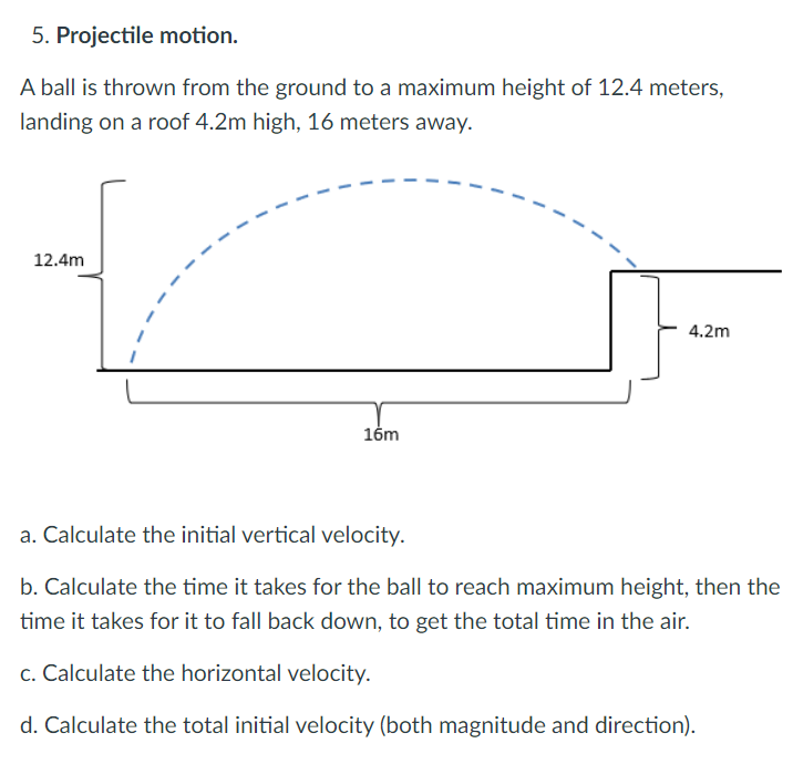 Solved 5. Projectile motion. A ball is thrown from the | Chegg.com