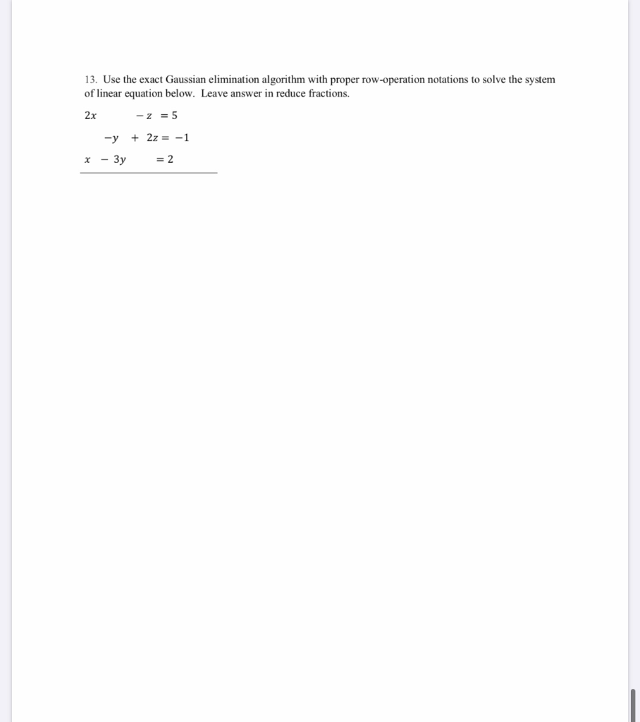 Solved 13 Use The Exact Gaussian Elimination Algorithm With 