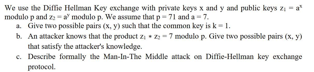 Solved We use the Diffie Hellman Key exchange with private | Chegg.com