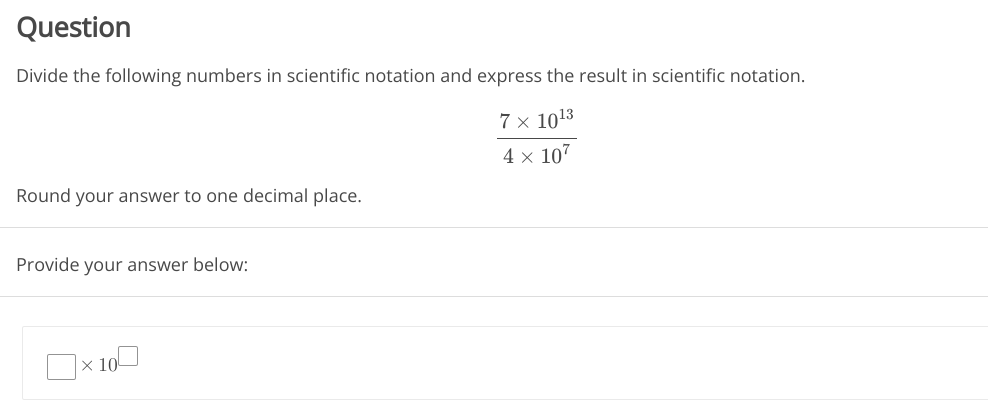 Solved QuestionDivide the following numbers in scientific | Chegg.com