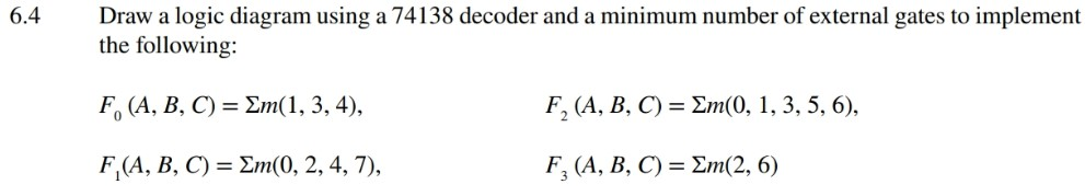 Solved 6.4 Draw a logic diagram using a 74138 decoder and a | Chegg.com
