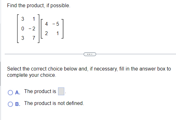 Solved Find the product, if possible.[310-237][4-521]Select | Chegg.com