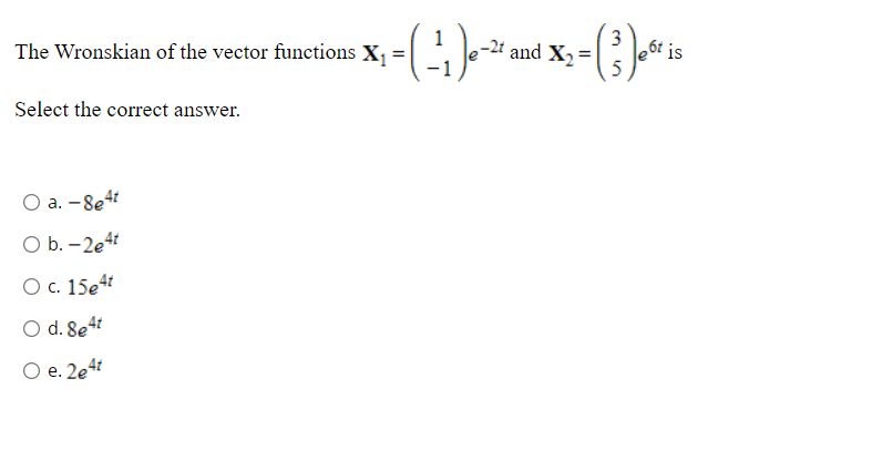 Solved The Wronskian of the vector functions X1=(1−1)e−2t | Chegg.com