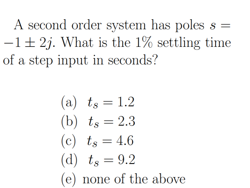 Solved A second order system has poles s = -1 + 2j. What is | Chegg.com