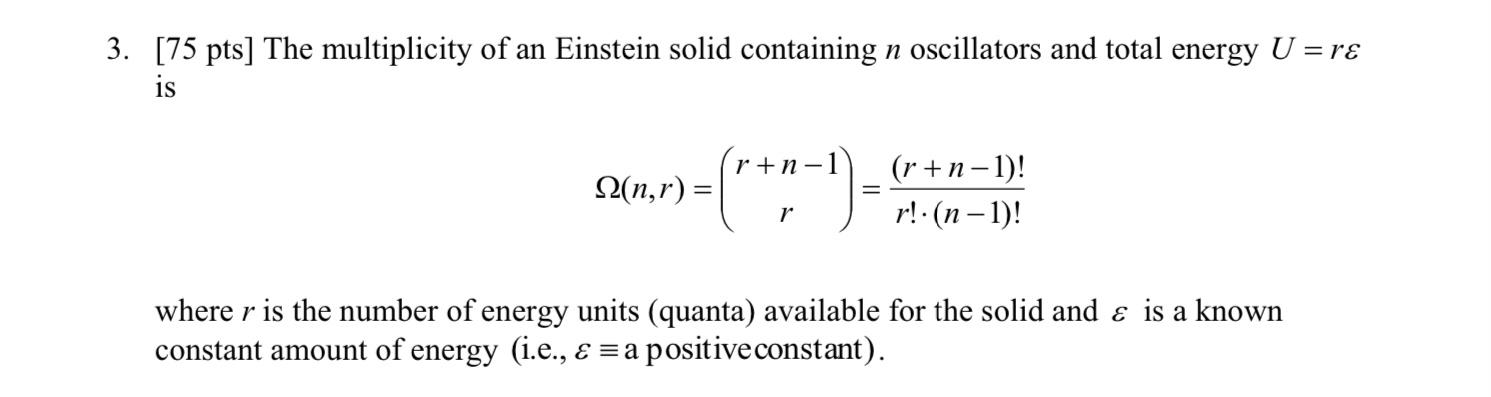 Solved 3. [75 pts] The multiplicity of an Einstein solid | Chegg.com