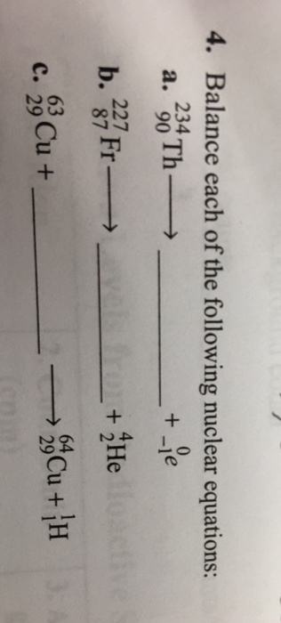 Solved 4. Balance each of the following nuclear equations: | Chegg.com