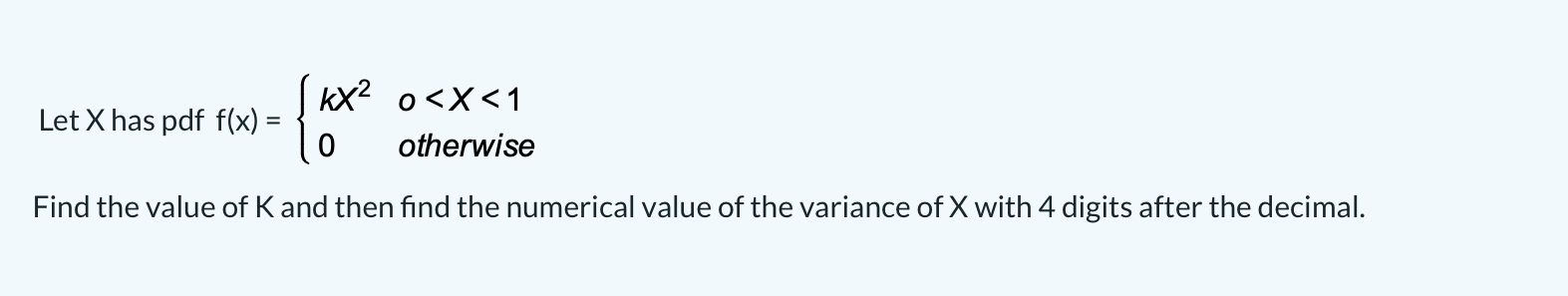 Solved Let X has pdf f(x) = { kx2 0 | Chegg.com