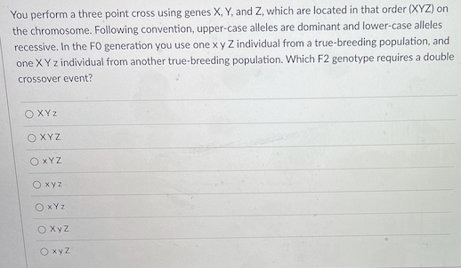 Solved You perform a three point cross using genes X, Y, and | Chegg.com
