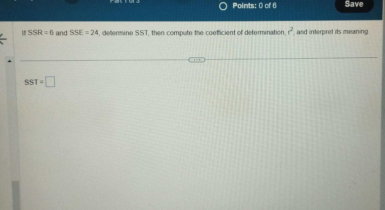 Solved If SSR=6 and SSE=24, determine SST, then compute the | Chegg.com