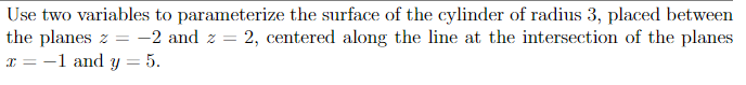 Solved Use two variables to parameterize the surface of the | Chegg.com