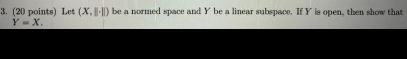 Solved 3. (20 points) Let (X, III) be a normed space and Y | Chegg.com