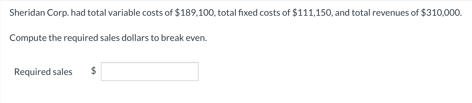 Solved Sheridan Corp. had total variable costs of $189,100, | Chegg.com