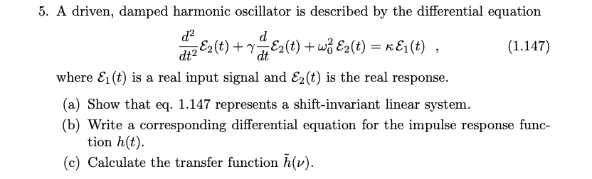 Solved de t) t 5. A driven, damped harmonic oscillator is | Chegg.com