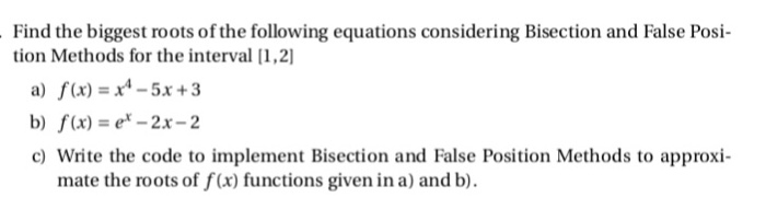 Solved Find the biggest roots of the following equations | Chegg.com