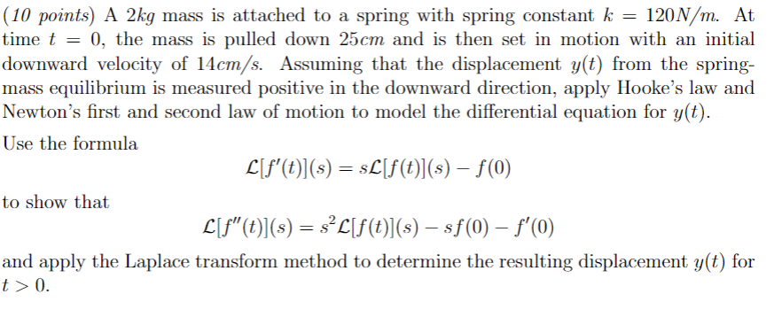 Solved (10 points) A 2 kg mass is attached to a spring with | Chegg.com