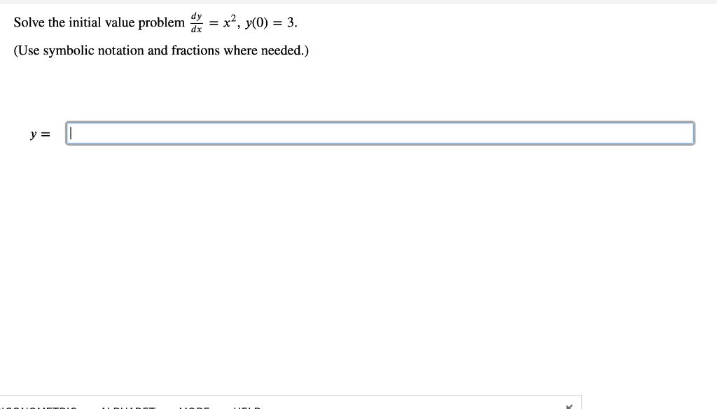 Solved Solve the initial value problem dxdy=x2,y(0)=3. (Use | Chegg.com