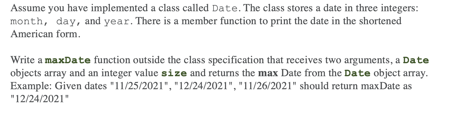 Solved A Assume You Have Implemented A Class Called Date