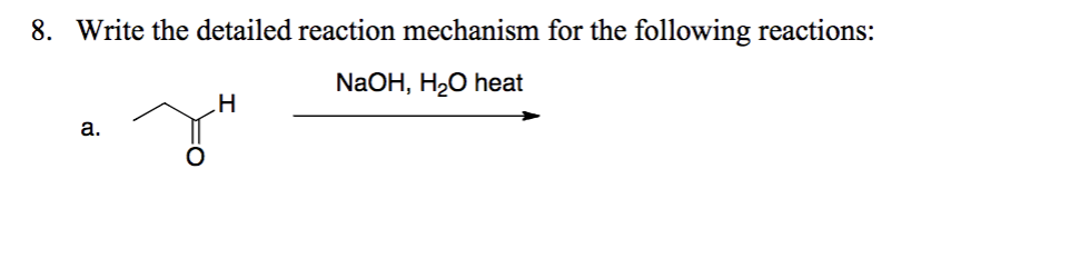 Solved 8. Write the detailed reaction mechanism for the | Chegg.com