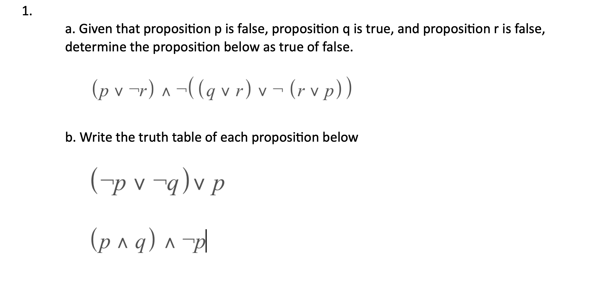 Solved 1. a. Given that proposition p is false, proposition | Chegg.com