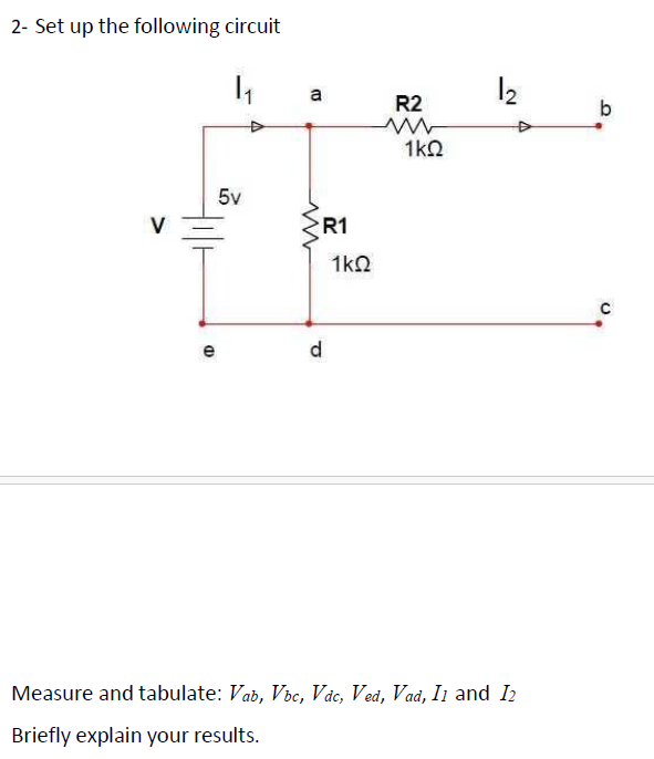 Solved 2- ﻿Set up the following circuitMeasure and tabulate: | Chegg.com