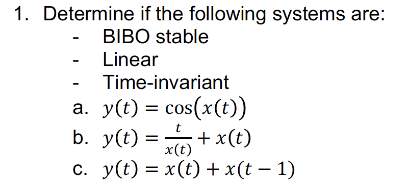 Solved Determine if the following systems are BIBO stable | Chegg.com