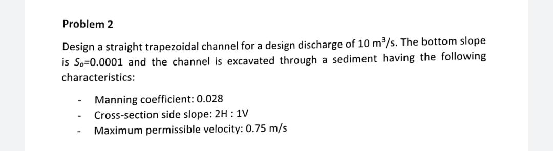Solved Design a straight trapezoidal channel for a design | Chegg.com
