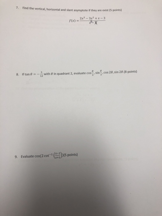 Solved 7. Find the vertical, horizontal and slant asymptote | Chegg.com