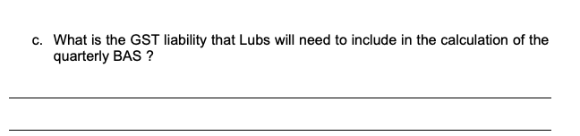 Solved Q4. You work for Lubs Investments Pty Ltd ( Lubs), | Chegg.com