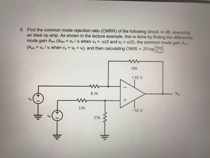 Solved Find The Common Mode Rejection Ratio Cmrr Of The