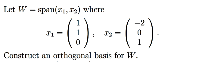 Solved Let W = span(x1,x2) where x1 = *-(1) --(i) 1 1 X2 = 1 | Chegg.com