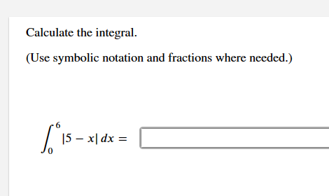Solved Calculate the integral. (Use symbolic notation and | Chegg.com
