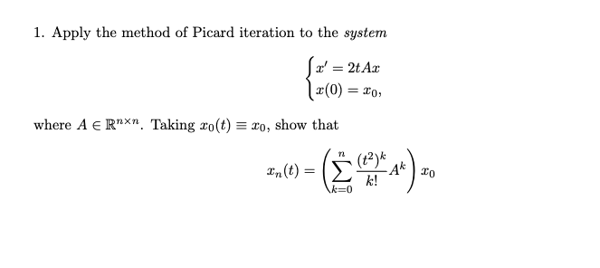 Solved 1 Apply The Method Of Picard Iteration To The System 