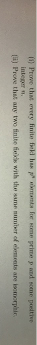 Solved (i) Prove that every finite field has p elements for | Chegg.com