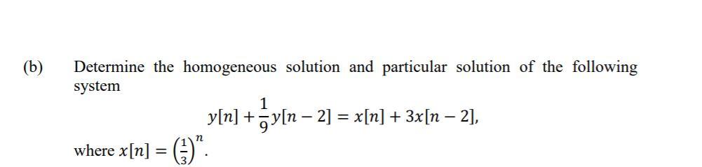 Solved (b) Determine the homogeneous solution and particular | Chegg.com