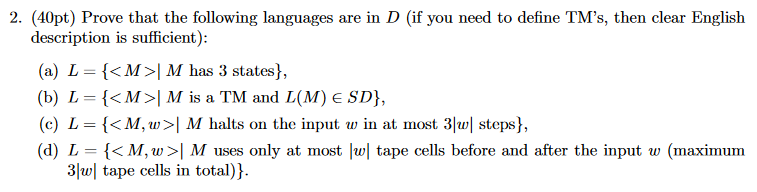 Solved 2. (40pt) Prove that the following languages are in D | Chegg.com